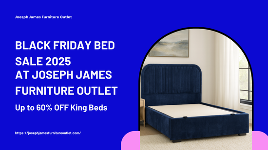 Black Friday Bed Sale 2025: Up to 60% OFF King Beds – Joseph James ...